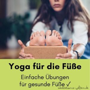 Yoga für die Füße | Einfache Übungen für gesunde Füße
